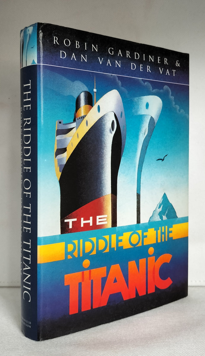 The Riddle of the Titanic by Robin Gardiner & Dan Van Vat – The Real ...